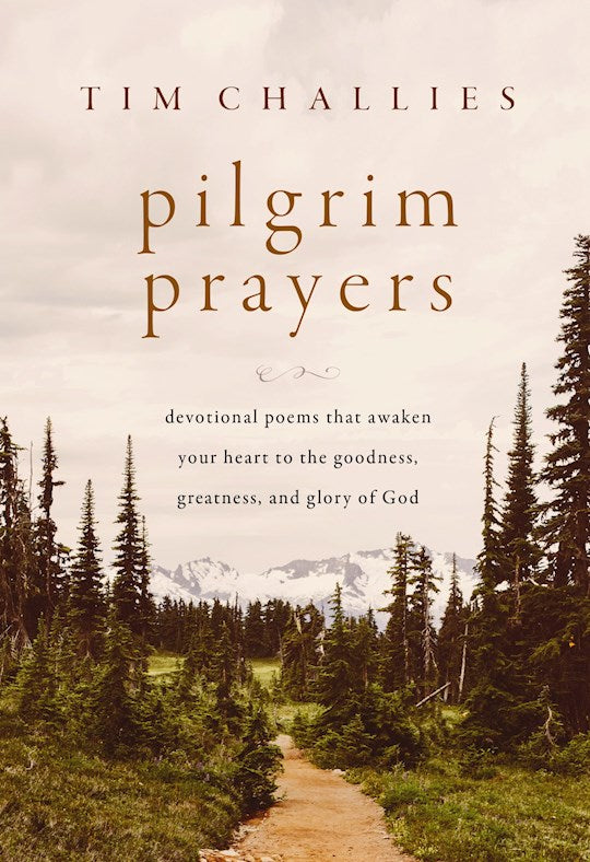 Pilgrim Prayers: Devotional Poems That Awaken Your Heart to the Goodne ...