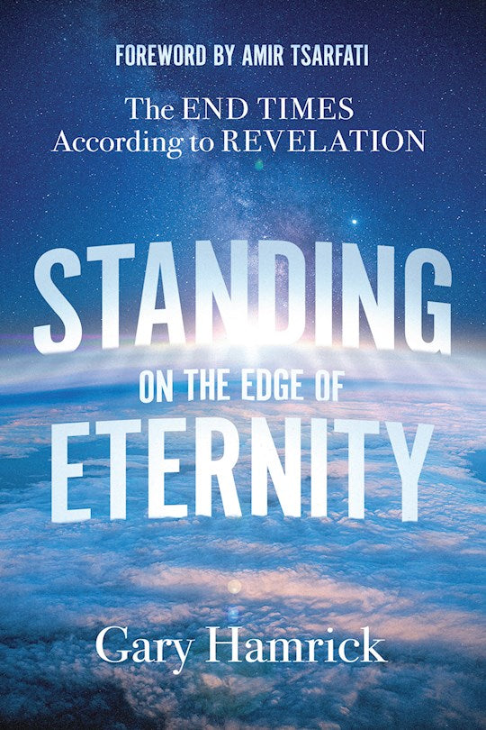 Standing On The Edge Of Eternity: The End Times According To Revelatio ...