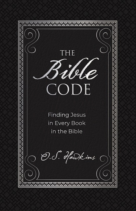 The Bible Code: Finding Jesus In Every Book In The Bible – Scripture Truth