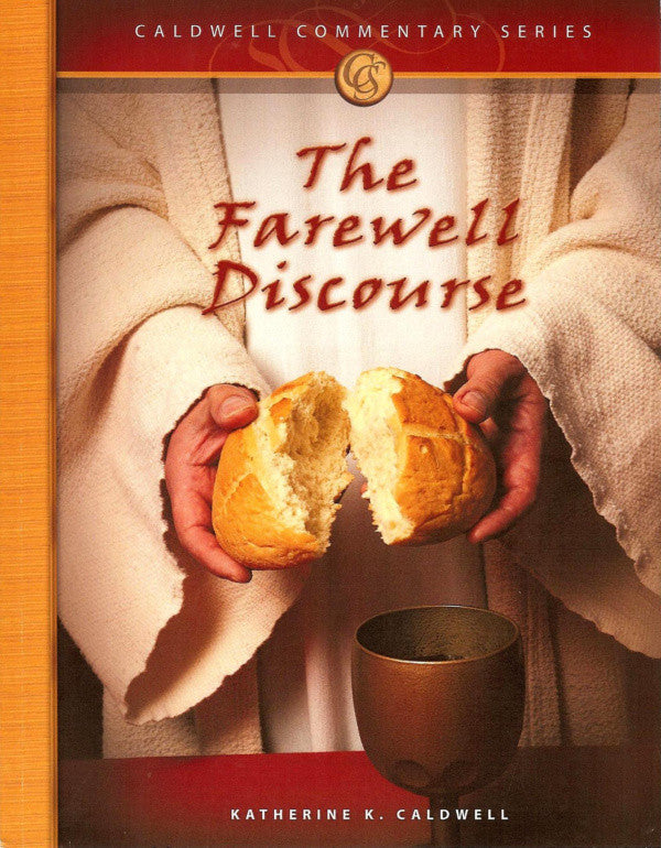 Katherine Caldwell: The Farewell Discourse – Scripture Truth