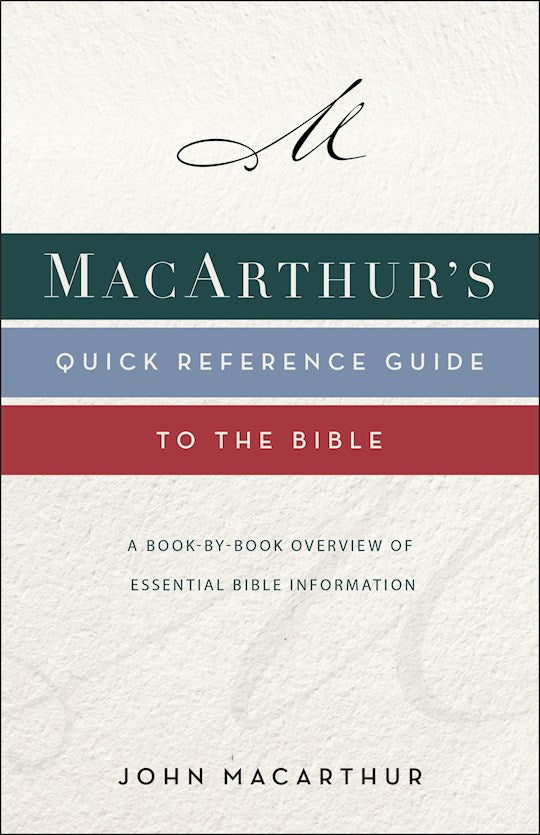 Macarthur S Quick Reference Guide To The Bible Scripture Truth