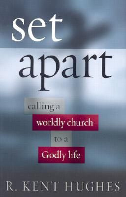 Set Apart: Calling a Worldly Church to a Godly Life – Scripture Truth