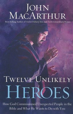 Twelve Unlikely Heroes – Scripture Truth